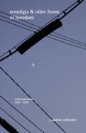 NOSTALGIA & OTHER FORMS OF BOREDOM: COLLECTED POEMS (2005-2020) - J ...
