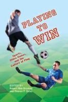 PLAYING TO WIN: SPORTS, VIDEO GAMES, AND THE CULTURE OF PLAY ...