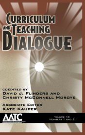 CURRICULUM AND TEACHING DIALOGUE VOLUME 18, NUMBERS 1 & 2, 2016 (HC ...