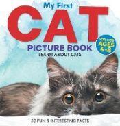 MY FIRST CAT PICTURE BOOK: LEARN ABOUT CATS FOR KIDS AGES 4-8 33 FUN ...