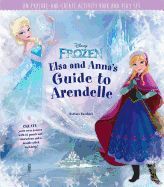 DISNEY FROZEN: ELSA AND ANNA'S GUIDE TO ARENDELLE: AN EXPLORE-AND ...