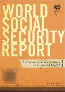 WORLD SOCIAL SECURITY REPORT: PROVIDING COVERAGE IN TIMES OF CRISIS AND ...