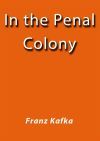 IN THE PENAL COLONY (EBOOK) - FRANZ KAFKA FRANZ KAFKA - EB9788826010175