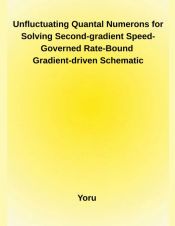 UNFLUCTUATING QUANTAL NUMERONS FOR SOLVING SECOND-GRADIENT SPEED ...