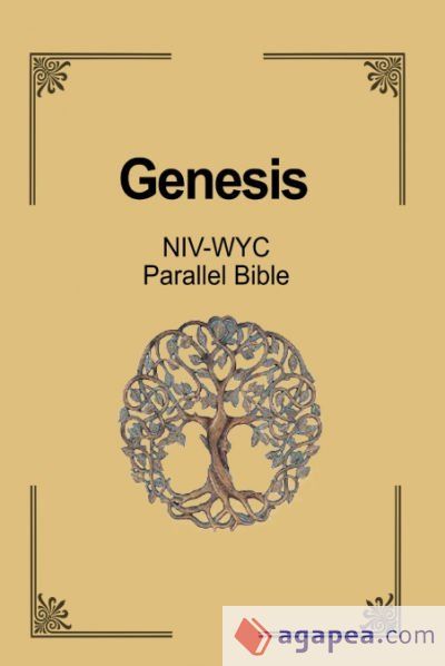 GENESIS NIV - WYC PARALLEL BIBLE - CHRIST THE TRUE LIGHT - 9798348258658