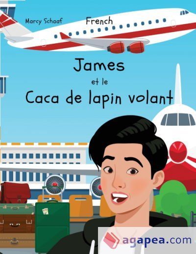 JAMES ET LE CACA DE LAPIN VOLANT (FRENCH) JAMES AND THE FLYING RABBIT ...