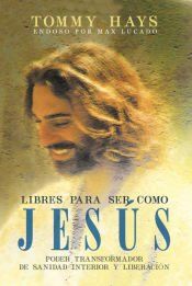 LIBRES PARA SER COMO JESUS (VERSION ESPAÑOL) - TOMMY HAYS - 9781088158050