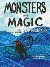 MONSTERS AND MAGIC IN THE BLUE RIDGE MOUNTAINS - STACIE GREEN ...