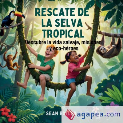 RESCATE DE LA SELVA TROPICAL - SEAN BUTLER - 9798330225163