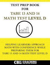 TEST PREP BOOK FOR TABE 13 AND 14 MATH TEST LEVEL D - COACHING FOR ...
