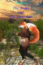 THE BOOKS AND THE GUARDIAN - RANDALL FOX - 9798349470752