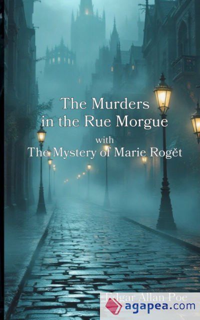 THE MURDERS IN THE RUE MORGUE WITH THE MYSTERY OF MARIE ROGA T - EDGAR ...