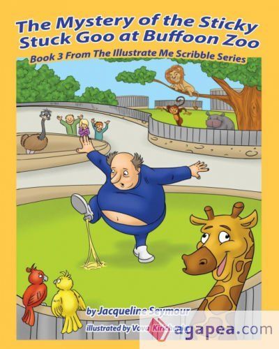 THE MYSTERY OF THE STICKY STUCK GOO AT BUFFOON ZOO - JACQUELINE SEYMOUR ...