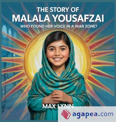 THE STORY OF MALALA YOUSAFZAI - MAX LYNN - 9798349249280
