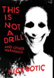 THIS IS NOT A DRILL AND OTHER WARNINGS - NICK BOTIC - 9781088127360