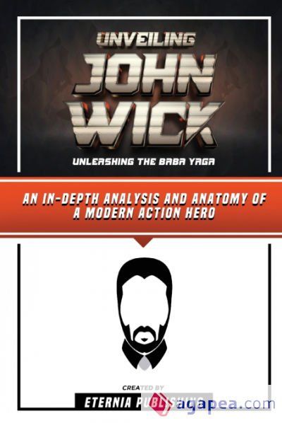 UNVEILING JOHN WICK - UNLEASHING THE BABA YAGA - AN IN-DEPTH ANALYSIS AND ANATOMY OF A MODERN ...
