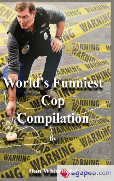 WORLDA S FUNNIEST COP COMPILATION - DAN WHITEHURST - 9798348554866