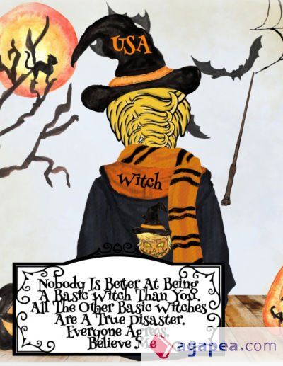 NOBODY IS BETTER AT BEING A BASIC WITCH THAN YOU. ALL THE OTHER BASIC ...