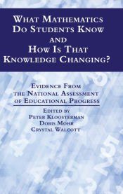 WHAT MATHEMATICS DO STUDENTS KNOW AND HOW IS THAT KNOWLEDGE CHANGING ...