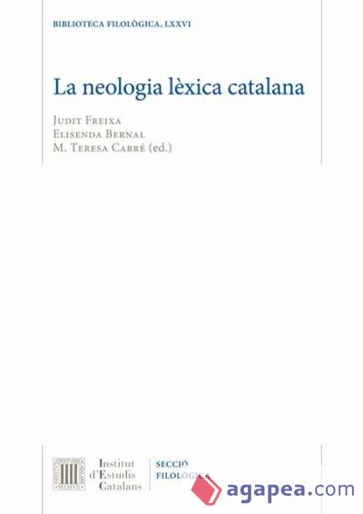 LA NEOLOGIA LEXICA CATALANA - JUDIT FREIXA; ELISENDA BERNAL GALLEN ...