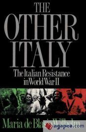 THE OTHER ITALY THE ITALIAN RESISTANCE IN WORLD WAR II - MARIA DE ...