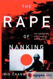 THE RAPE OF NANKING THE FORGOTTEN HOLOCAUST OF WORLD WAR II - IRIS ...