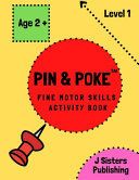 PIN & POKE FINE MOTOR SKILLS ACTIVITY BOOK LEVEL 1: FOR TODDLERS AND ...