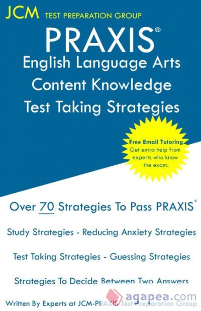PRAXIS ENGLISH LANGUAGE ARTS CONTENT KNOWLEDGE TEST TAKING STRATEGIES ...