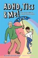ADHD, TICS & ME!: A STORY TO EXPLAIN ADHD AND TIC DISORDERS/TOURETTE SYNDROME - SUSAN OZER ...