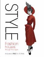 STYLE: FASHION HOUSES THROUGH THE AGES [WITH SIX 8 X 10 PRINTS] - CAROL ...