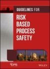 GUIDELINES FOR RISK BASED PROCESS SAFETY - CENTER FOR CHEMICAL PROCESS ...