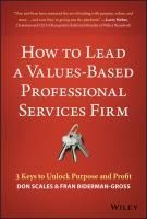 HOW TO LEAD A VALUES-BASED PROFESSIONAL SERVICES FIRM: 3 KEYS TO UNLOCK ...
