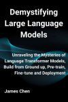 DEMYSTIFYING LARGE LANGUAGE MODELS - 9781738908486