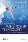 UNDERSTANDING WIND POWER TECHNOLOGY: THEORY, DEPLOYMENT AND ...