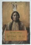 SITTING BULL : TORO SENTADO, EL ULTIMO INDIO - BERNARD DUBANT ...