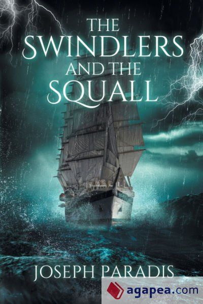 THE SWINDLERS AND THE SQUALL - JOSEPH PARADIS - 9781733024334