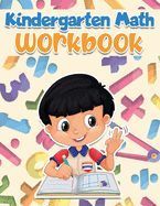 KINDERGARTEN MATH WORKBOOK: BEST WAY OF LEARNING THE NUMBERS FOR KIDS ...