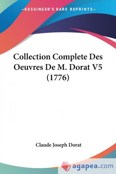COLLECTION COMPLETE DES OEUVRES DE M. DORAT V5 (1776) - CLAUDE JOSEPH ...