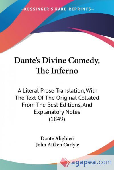 DANTE'S DIVINE COMEDY, THE INFERNO: A LITERAL PROSE TRANSLATION, WITH ...