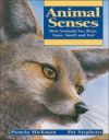ANIMAL SENSES: HOW ANIMALS SEE, HEAR, TASTE, SMELL AND FEEL - ETTA ...