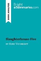 SLAUGHTERHOUSE-FIVE BY KURT VONNEGUT (BOOK ANALYSIS): DETAILED SUMMARY ...