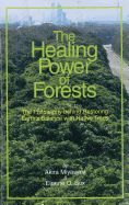 THE HEALING POWER OF FORESTS: THE PHILOSOPHY BEHIND RESTORING EARTH'S ...