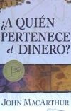 A QUIEN PERTENECE EL DINERO?: UNA GUIA BIBLICA SOBRE COMO USAR LAS ...