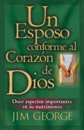 UN ESPOSO CONFORME AL CORAZON DE DIOS = A HUSBAND AFTER GOD'S OWN HEART ...