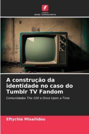 A CONSTRUCAO DA IDENTIDADE NO CASO DO TUMBLR TV FANDOM - EFTYCHIA ...