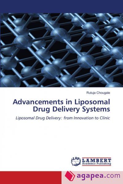 ADVANCEMENTS IN LIPOSOMAL DRUG DELIVERY SYSTEMS - RUTUJA CHOUGALE ...