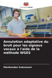 ANNULATION ADAPTATIVE DU BRUIT POUR LES SIGNAUX VOCAUX A LA AIDE DE LA MA©THODE WGES ...