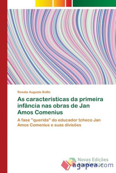 AS CARACTERISTICAS DA PRIMEIRA INFANCIA NAS OBRAS DE JAN AMOS COMENIUS ...