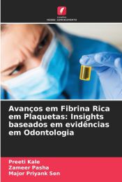 AVANCOS EM FIBRINA RICA EM PLAQUETAS - MAJOR PRIYANK SEN,PREETI KALE ...