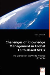 CHALLENGES OF KNOWLEDGE MANAGEMENT IN GLOBAL FAITH-BASED NPOS - SARAH ...